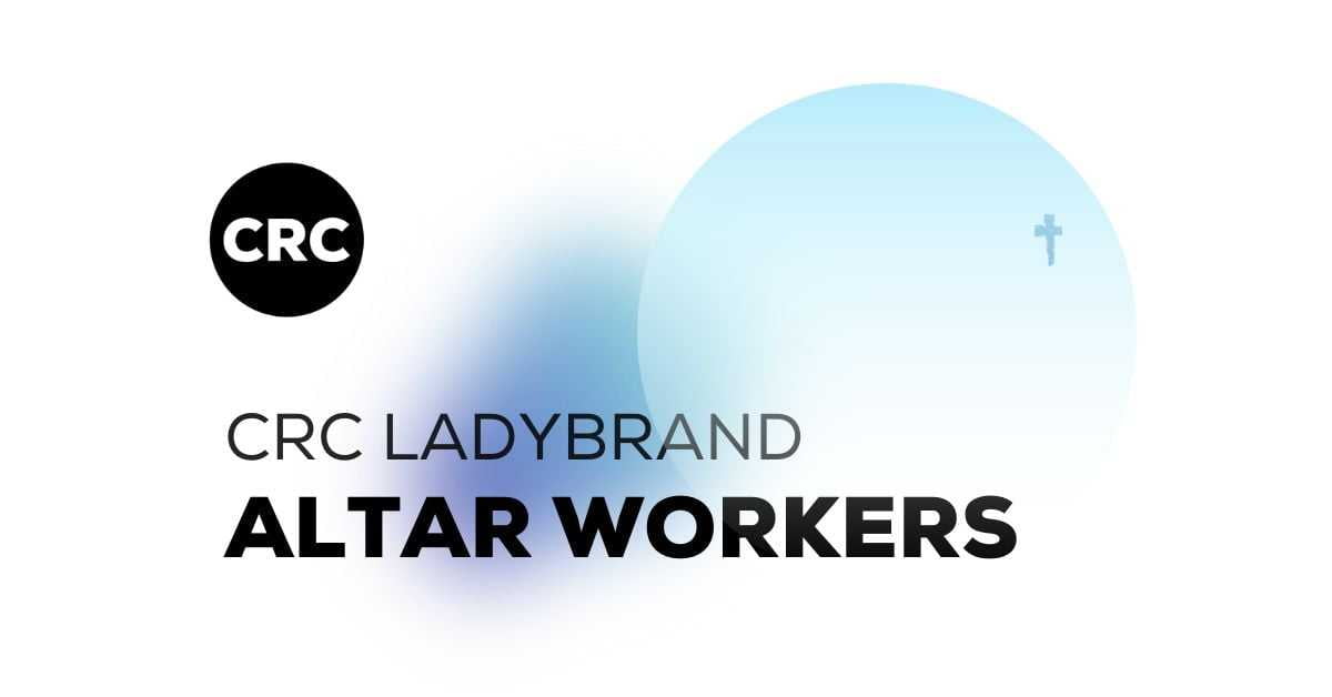 Altar Workers – CRC Ladybrand